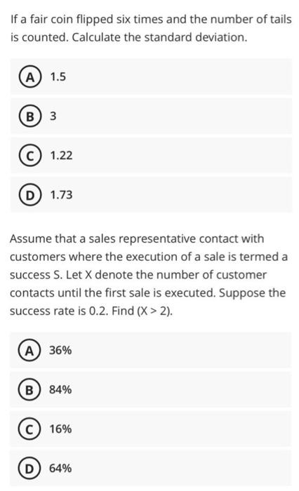 Solved If a fair coin flipped six times and the number of | Chegg.com