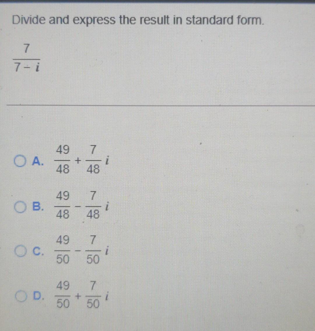 Solved Divide and express the result in standard form. 7 7 - | Chegg.com
