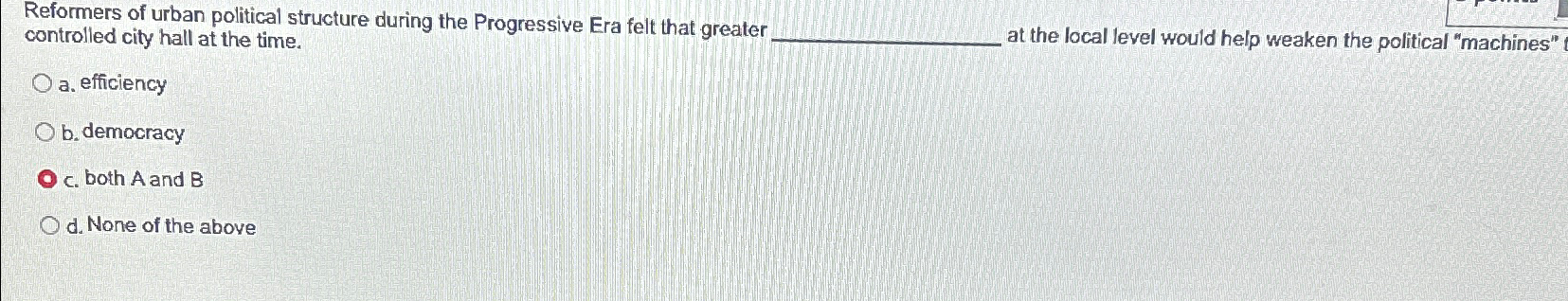 Solved Reformers of urban political structure during the | Chegg.com
