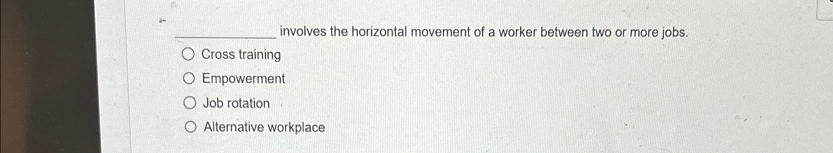 Solved involves the horizontal movement of a worker between | Chegg.com