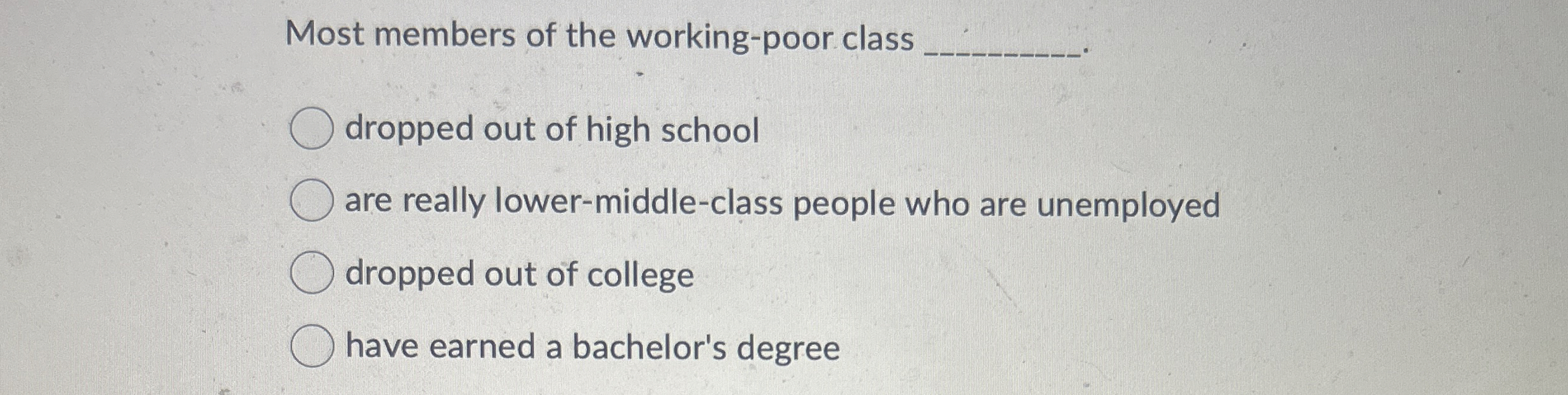 Solved Most members of the working-poor class ﻿dropped | Chegg.com