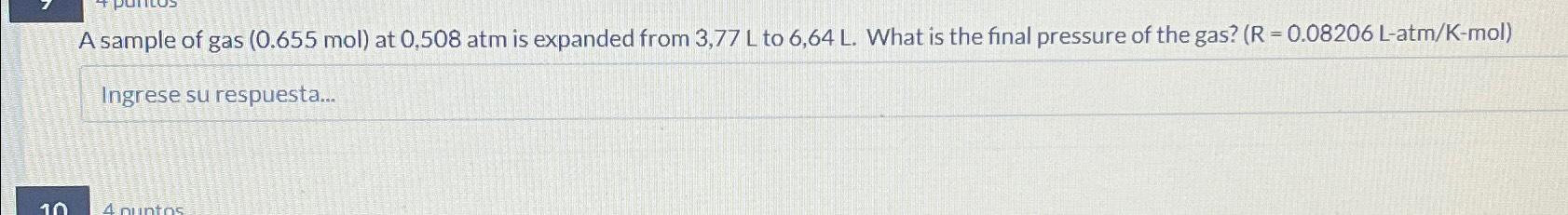 Solved A sample of gas (0.655mol) ﻿at 0,508atm is expanded | Chegg.com