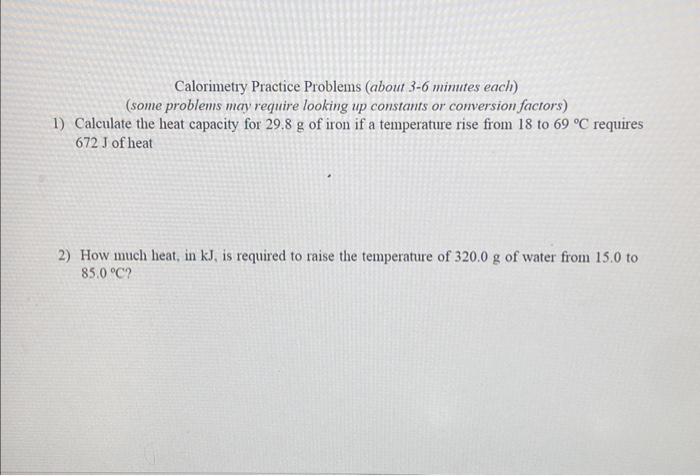 Solved Calorimetry Practice Problems (about 3-6 minutes | Chegg.com