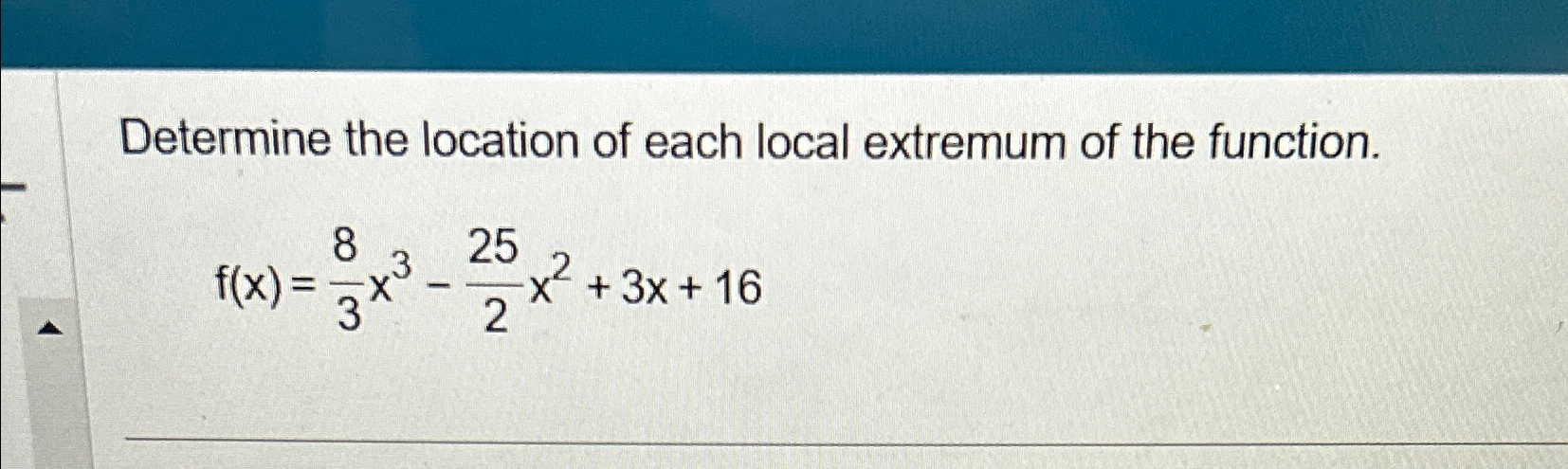 Solved Determine the location of each local extremum of the | Chegg.com