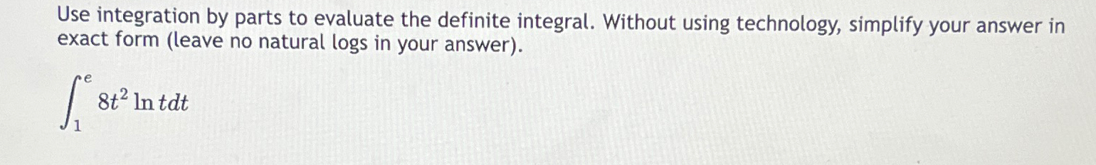 Solved Use integration by parts to evaluate the definite | Chegg.com