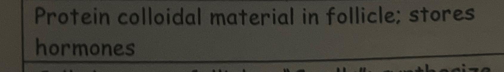 Solved What Protein colloidal material in follicle; stores | Chegg.com