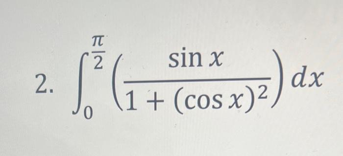 Solved ∫02π(1+(cosx)2sinx)dx | Chegg.com