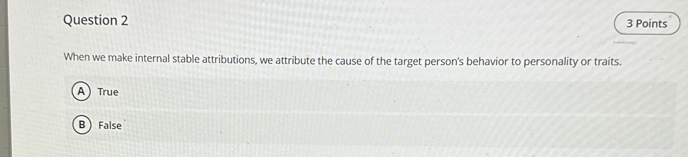 Solved Question 2When we make internal stable attributions, | Chegg.com