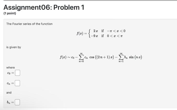 Solved Assignment06: Problem 1 (1 point) The Fourier series | Chegg.com