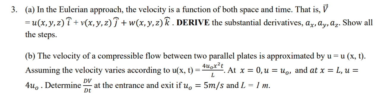 Solved (a) ﻿In the Eulerian approach, the velocity is a | Chegg.com