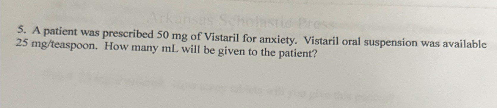 Solved A patient was prescribed 50mg ﻿of Vistaril for | Chegg.com