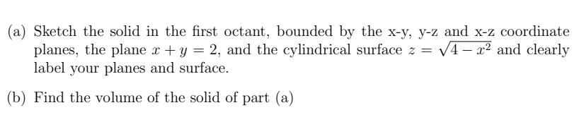 Solved 3. (a) Sketch the solid in the first octant, bounded | Chegg.com