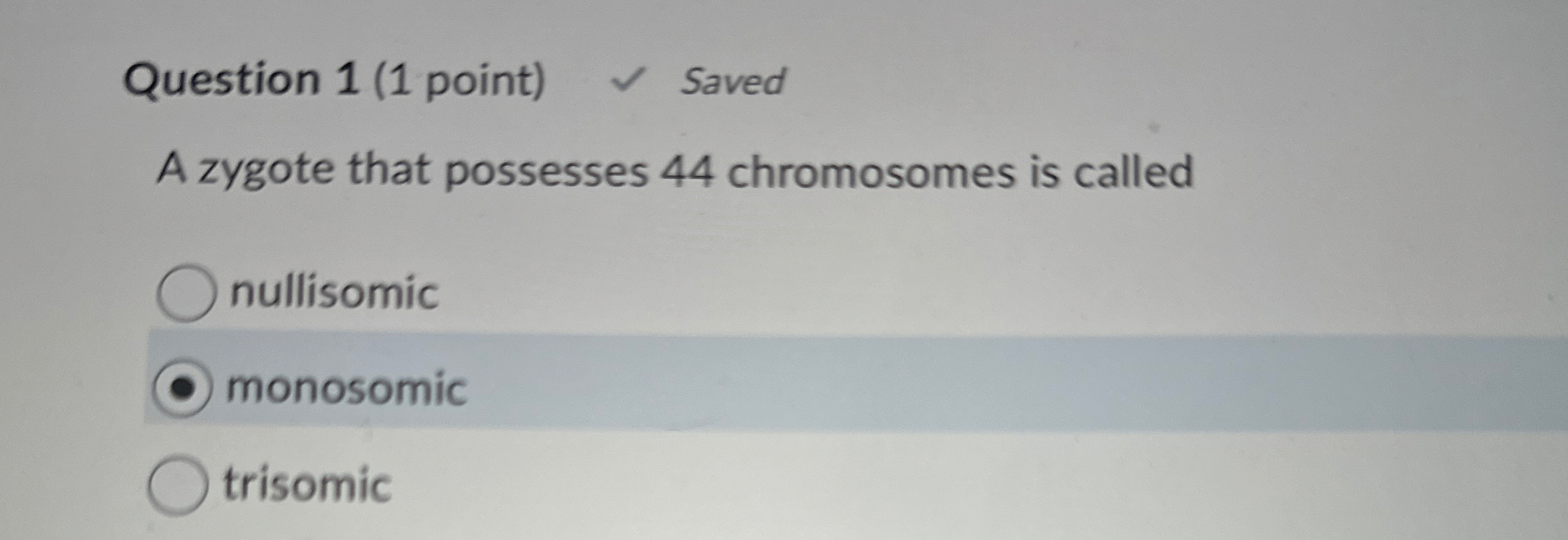 Solved Question 1 (1 ﻿point) ﻿SavedA zygote that possesses | Chegg.com