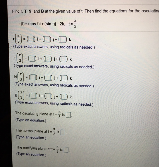 Solved Find r, T, N, and B at the given value of t. Then | Chegg.com