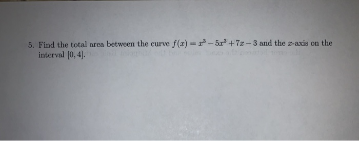 Solved 5. Find the total area between the curve f(x) = 2,3 - | Chegg.com
