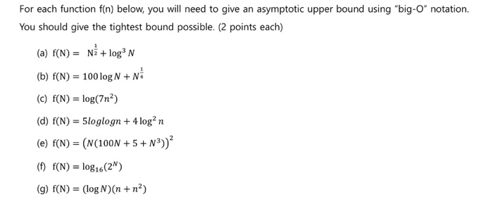 Solved For each function f(n) below, you will need to give | Chegg.com