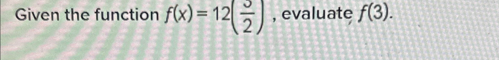 Solved Given the function f(x)=12(02), ﻿evaluate f(3) | Chegg.com
