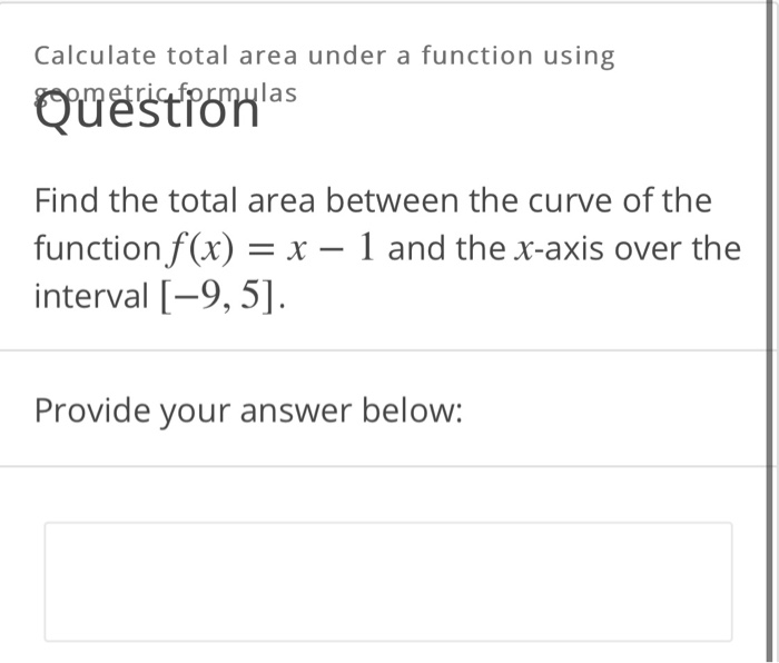 Solved Calculate total area under a function using | Chegg.com