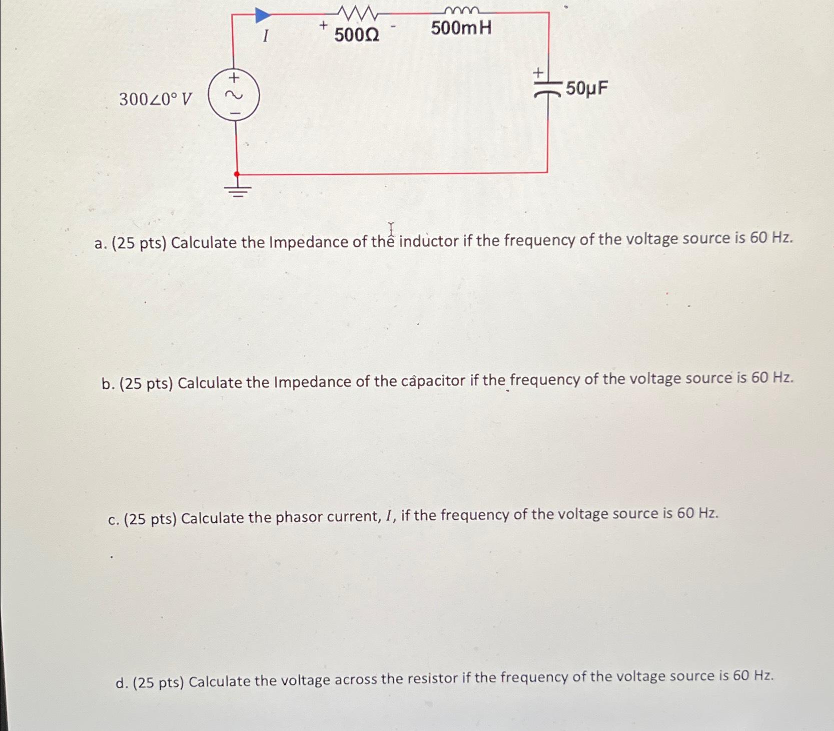 Solved a. (25 ﻿pts) ﻿Calculate the Impedance of thê | Chegg.com