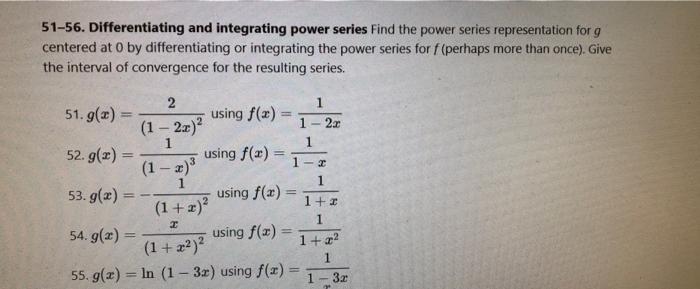 Solved 51-56. Differentiating and integrating power series | Chegg.com