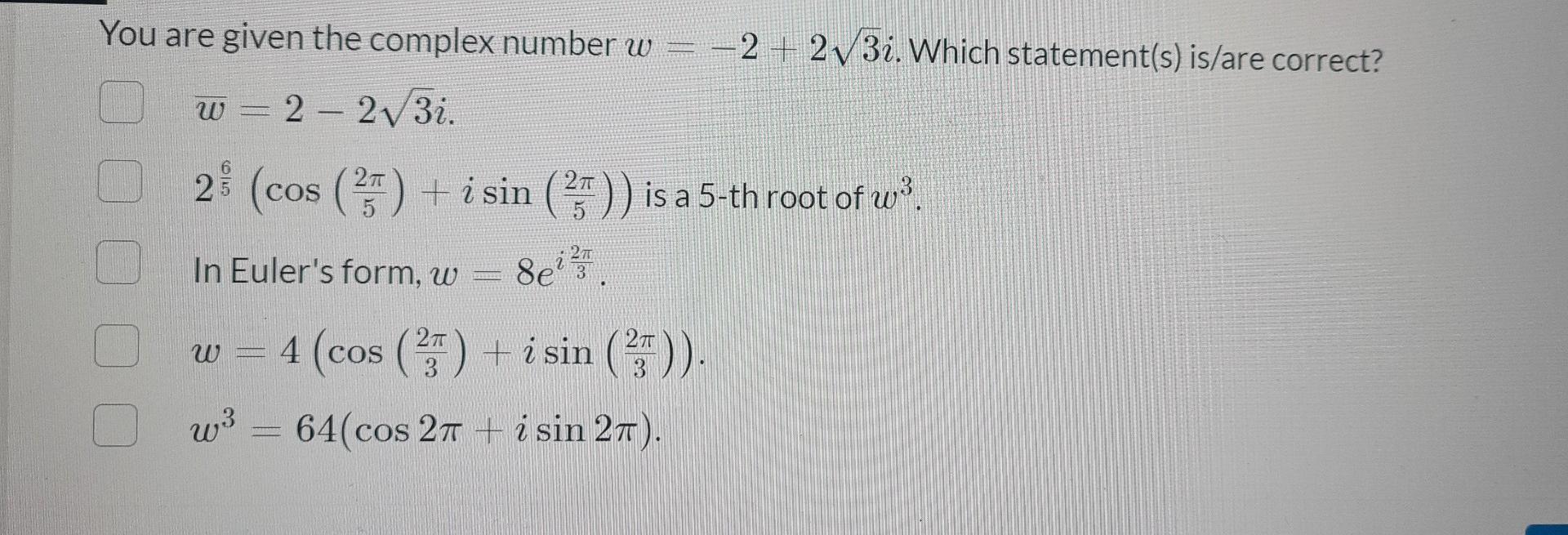 Solved You are given the complex number w = -2 + 2 v3i. | Chegg.com
