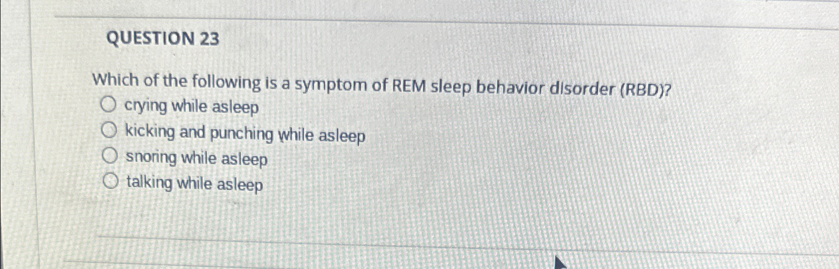 Solved QUESTION 23Which of the following is a symptom of REM | Chegg.com