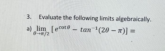 Solved Evaluate the following limits algebraically. | Chegg.com
