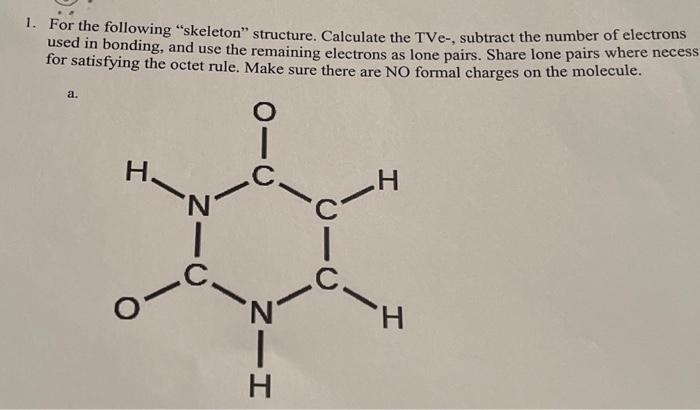 Solved 1. For the following "skeleton" structure. Calculate | Chegg.com