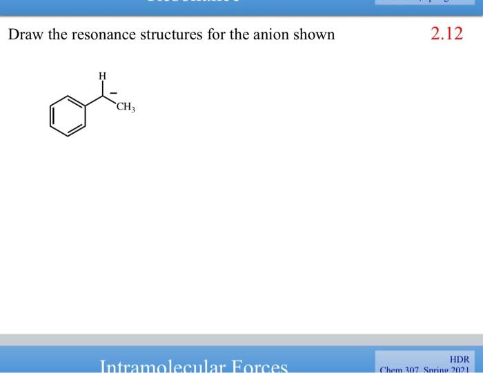 Solved Draw the resonance structures for the anion shown | Chegg.com