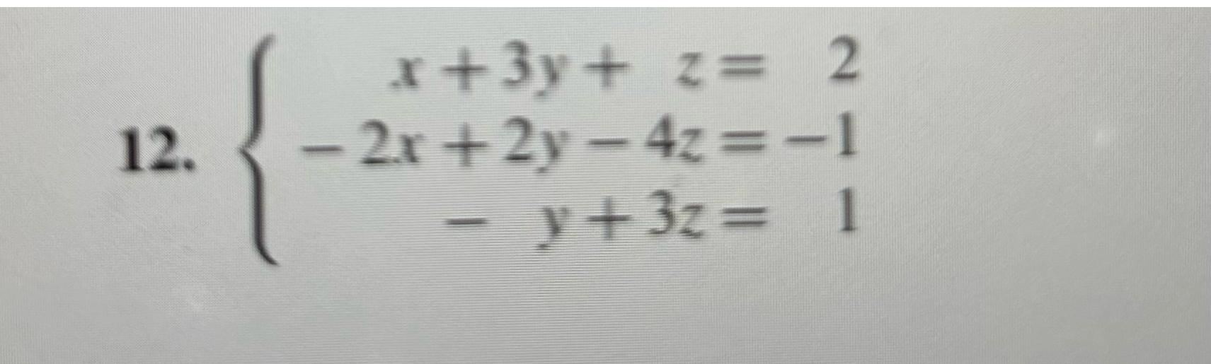 Solved x+3y+z=,2-2x+2y-4z=,-1-y+3z=,1 | Chegg.com