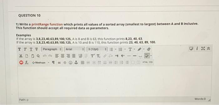 Solved QUESTION 10 1) Write a printRange function which | Chegg.com