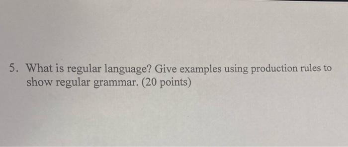 Solved 5. What is regular language? Give examples using | Chegg.com