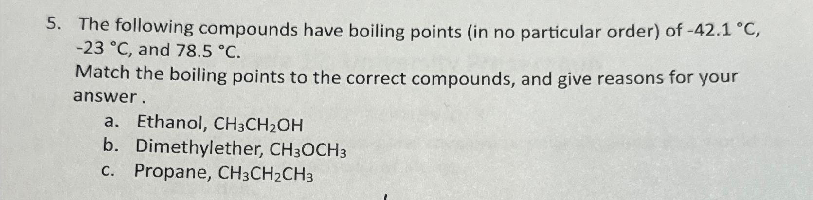 Solved The following compounds have boiling points (in no | Chegg.com