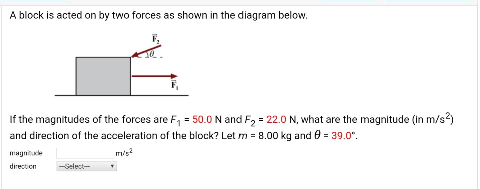 Solved 9) A block is acted on by two forces as shown in the | Chegg.com