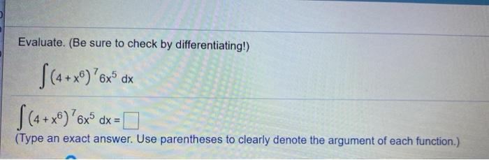 Solved Evaluate. (Be sure to check by differentiating!) | Chegg.com