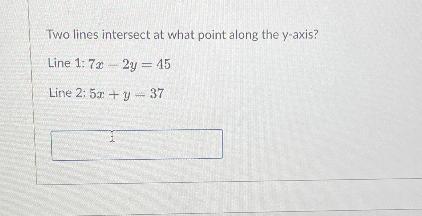 Solved Two lines intersect at what point along the | Chegg.com