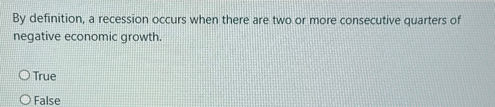 Solved By definition, a recession occurs when there are two | Chegg.com