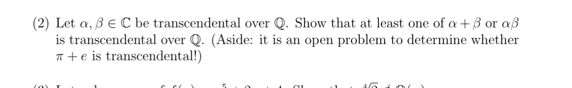 Solved (2) ﻿Let α,βinC ﻿be transcendental over Q. ﻿Show that | Chegg.com