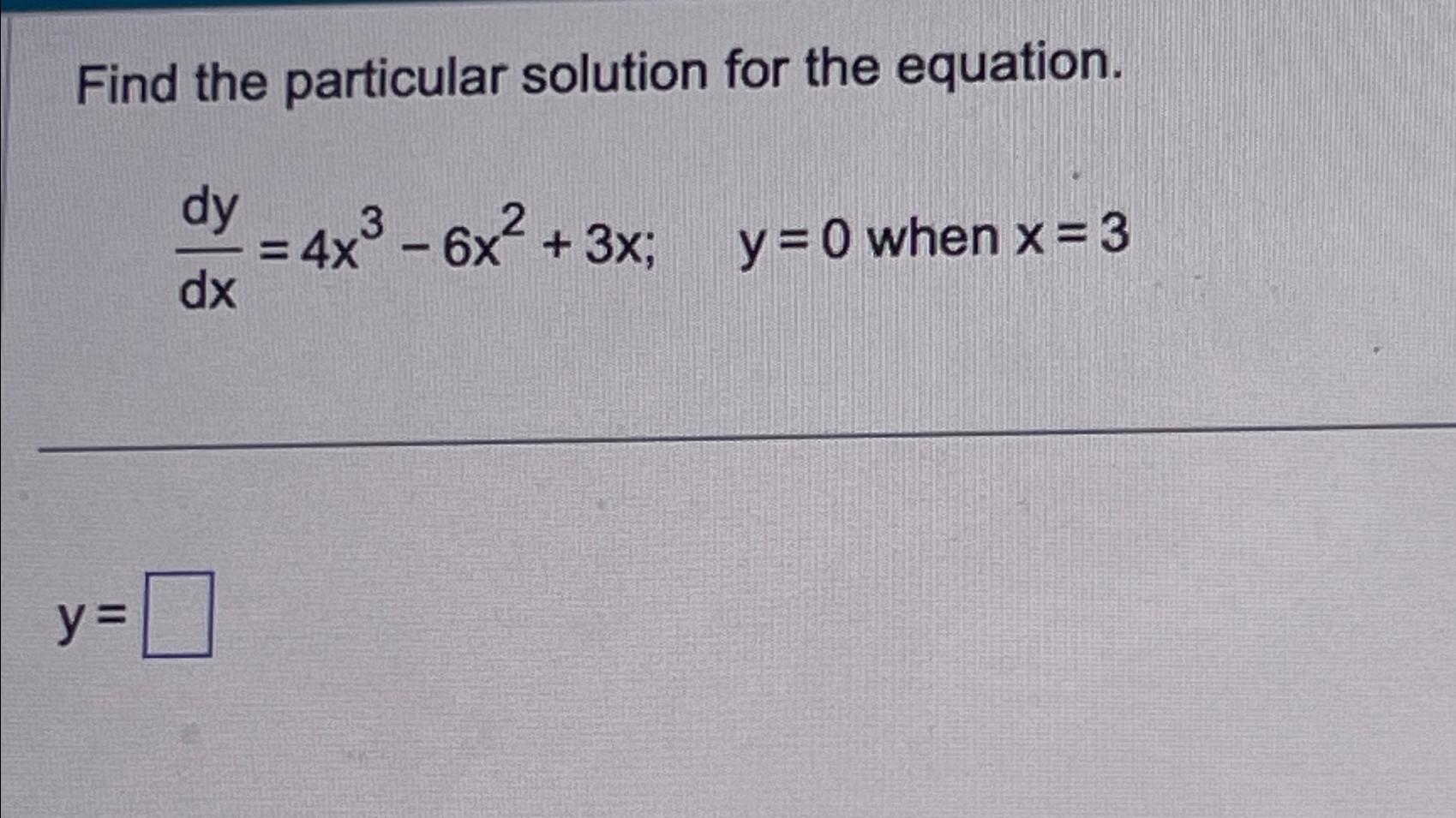 Solved Find the particular solution for the | Chegg.com