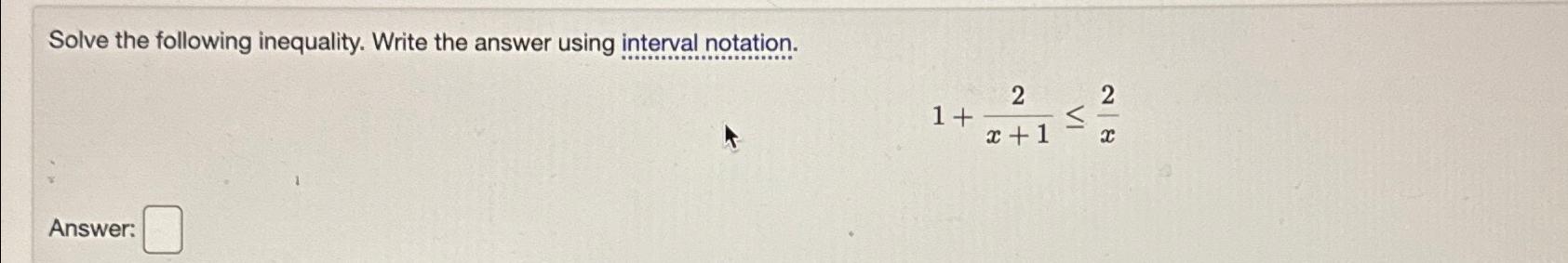 Solved Solve the following inequality. Write the answer | Chegg.com