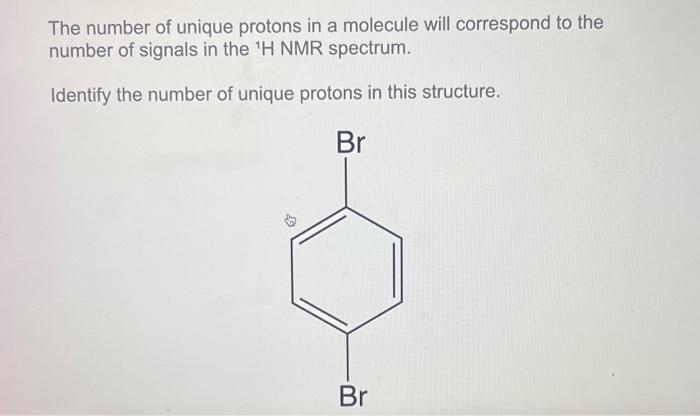 Solved The number of unique protons in a molecule will | Chegg.com