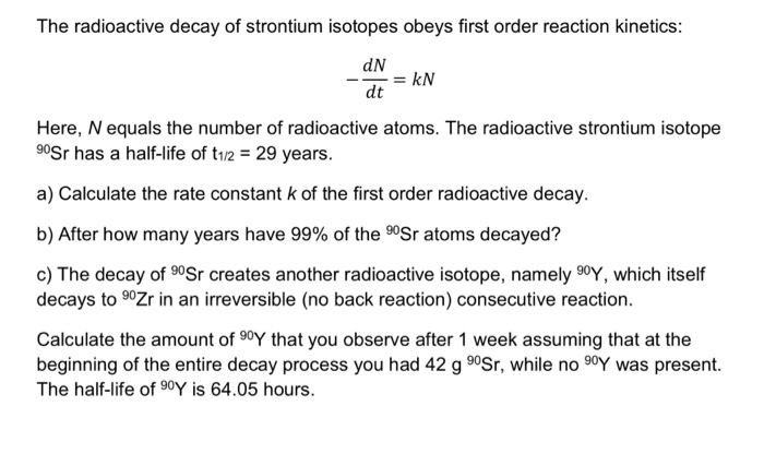 Solved The radioactive decay of strontium isotopes obeys | Chegg.com