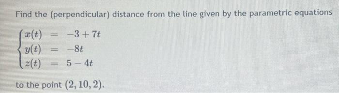 Solved Find the (perpendicular) distance from the line given | Chegg.com