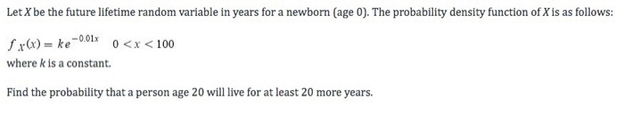 Solved Let X be the future lifetime random variable in years | Chegg.com Solved Let X be the future lifetime random variable in years | Chegg.com