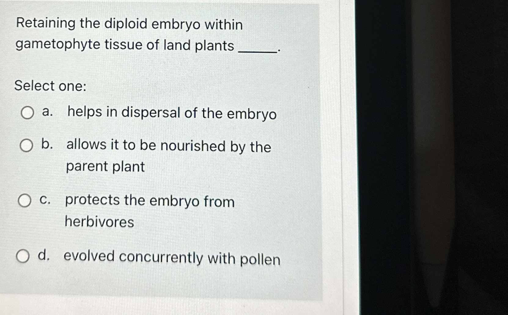 Solved Retaining the diploid embryo withingametophyte tissue | Chegg.com