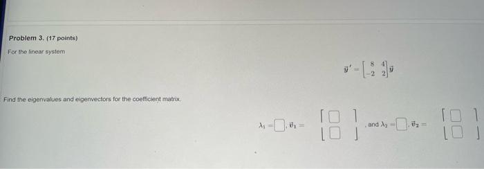 Solved Problem 3. (17 points) For the linear system Find the | Chegg.com