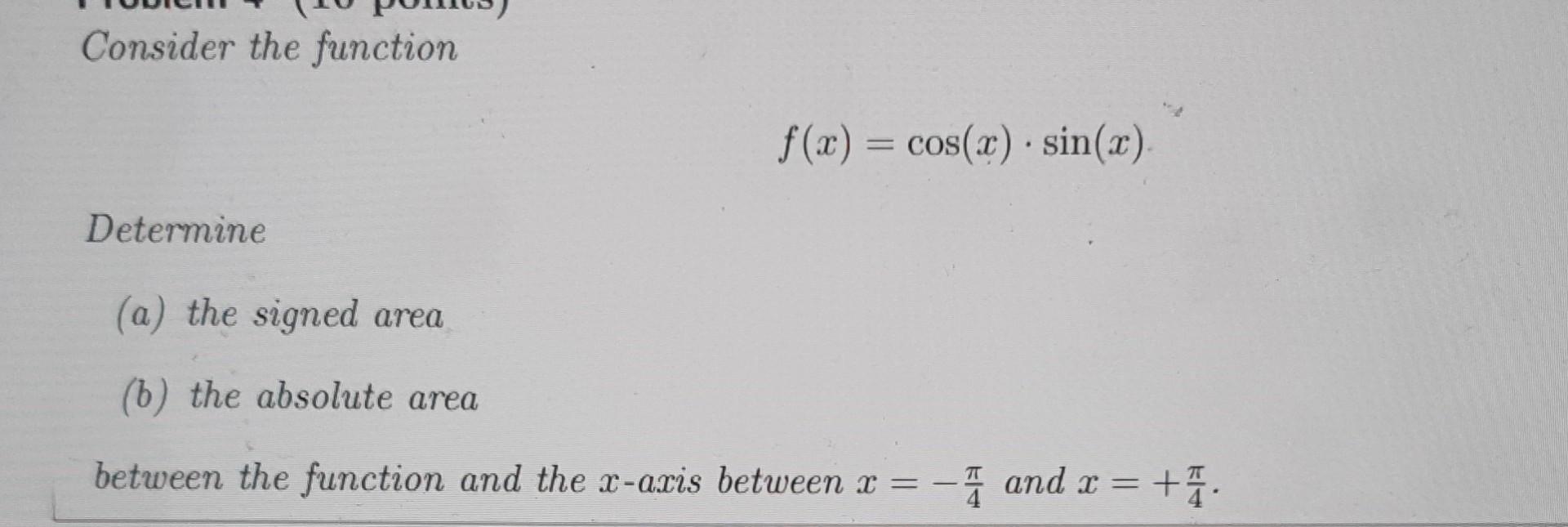 Solved Consider the function f(x)=cos(x)⋅sin(x) Determine | Chegg.com