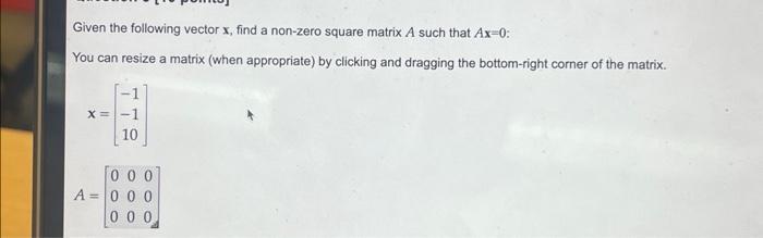 Solved Given the following vector x , find a non-zero square | Chegg.com
