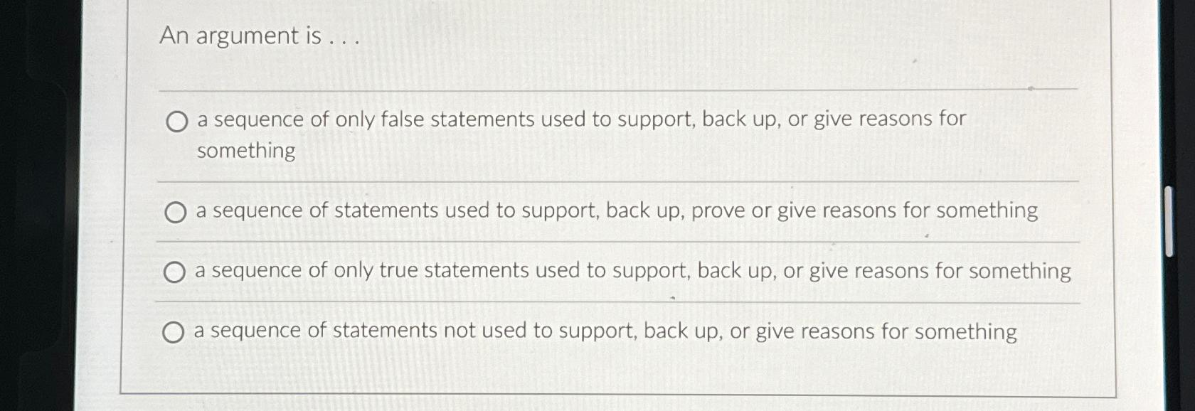 Solved An argument is ...a sequence of only false statements | Chegg.com