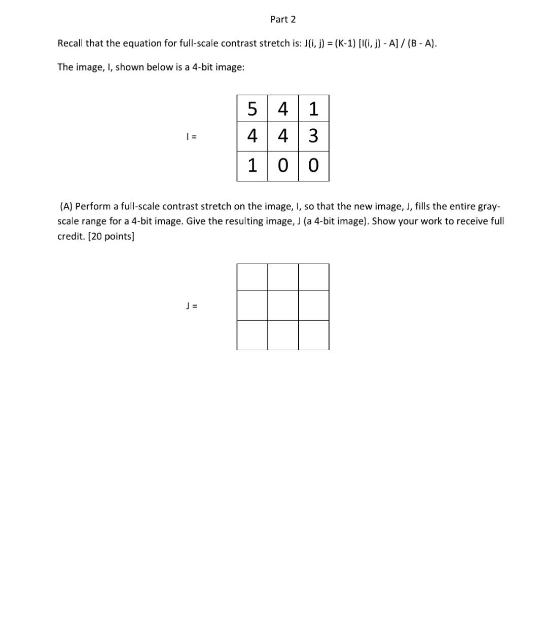 Solved Part 1 (30 points) A 3-bit image, I, and a 1x3 | Chegg.com
